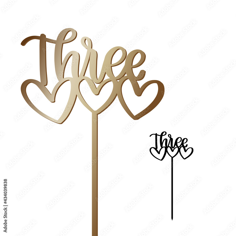 Calligraphy word Three cake topper with hearts at the bottom on a stick ...