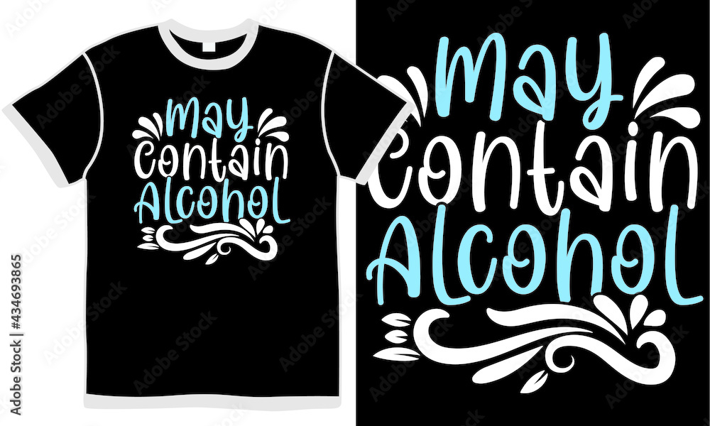 may contain alcohol, celebration alcohol design, bar liquid party quote ...