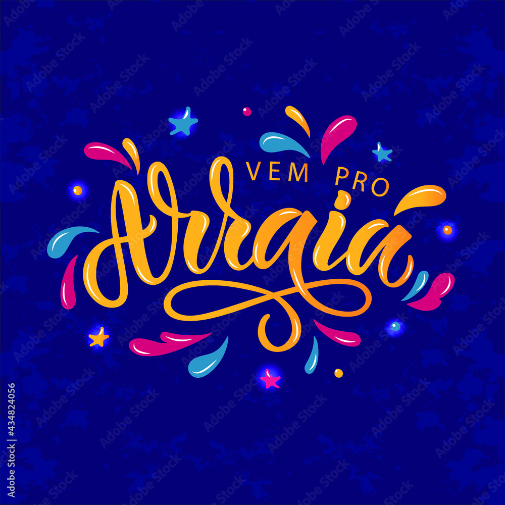 Vem pro Arraia handwritten text (means let's go to Arraia in Portuguese ...