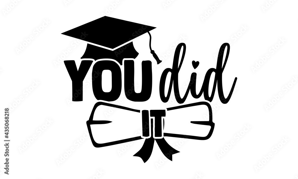 You did it - Graduation t shirts design, Hand drawn lettering phrase ...