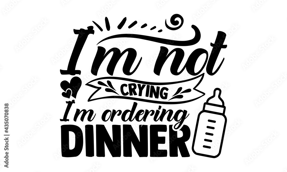 I'm not crying Dinner - Cute Baby t shirts design, Hand drawn lettering ...