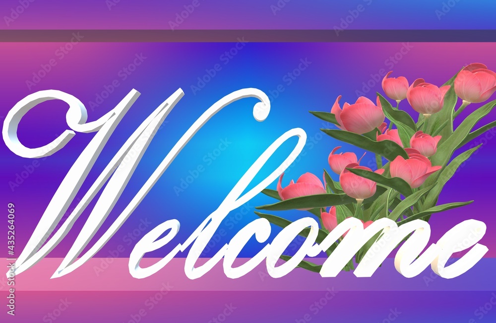 Word Welcome written in 3d white matte letters, Bouquet of pink tulip ...