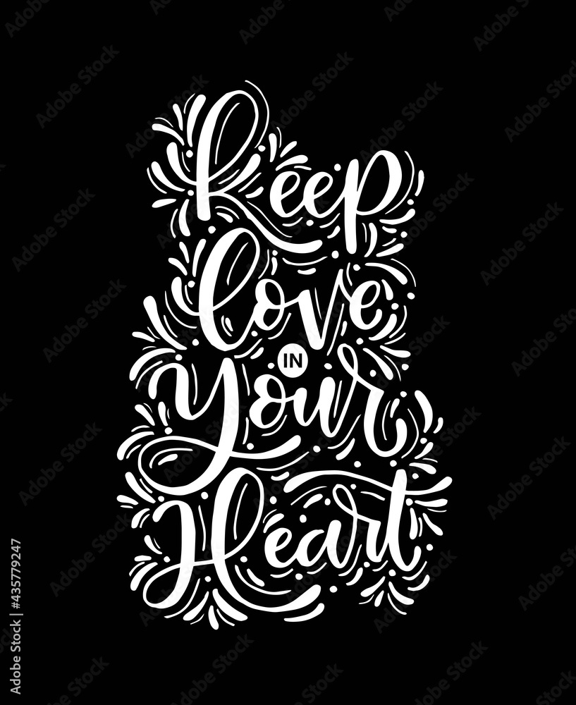 Keep love in your heart, hand lettering, inspirational quote ...