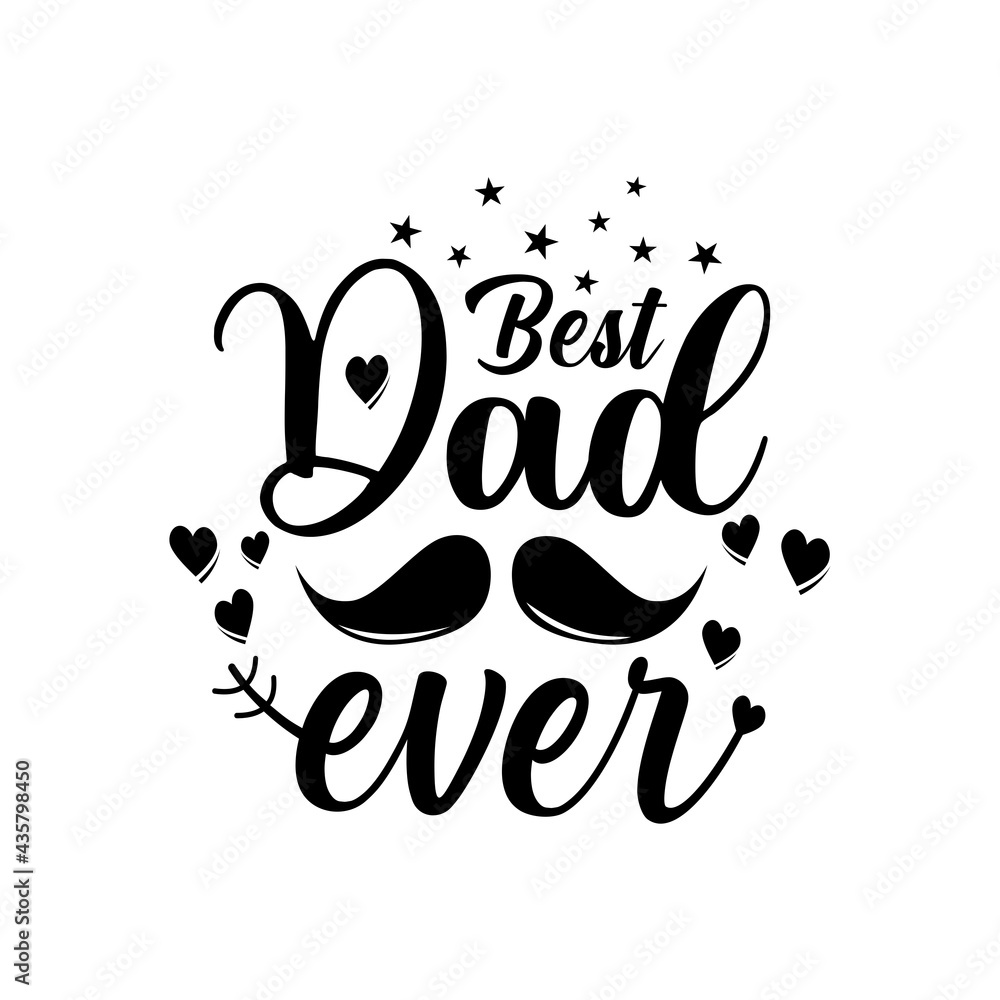 Best dad ever vector illustration - Inspirational text Calligraphy for ... Best dad ever vector illustration - Inspirational text Calligraphy for ...