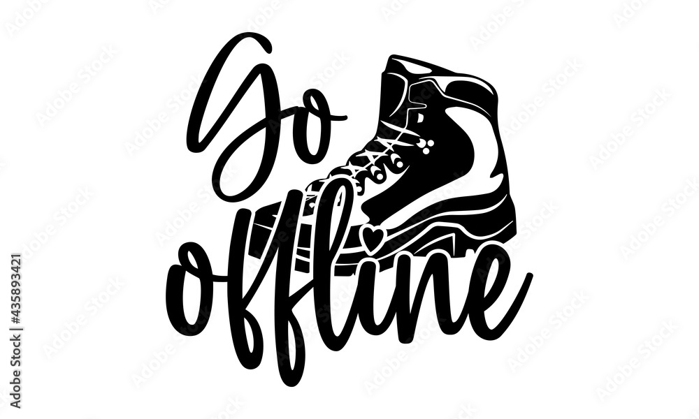 Go offline - Hiking t shirts design, Hand drawn lettering phrase ...