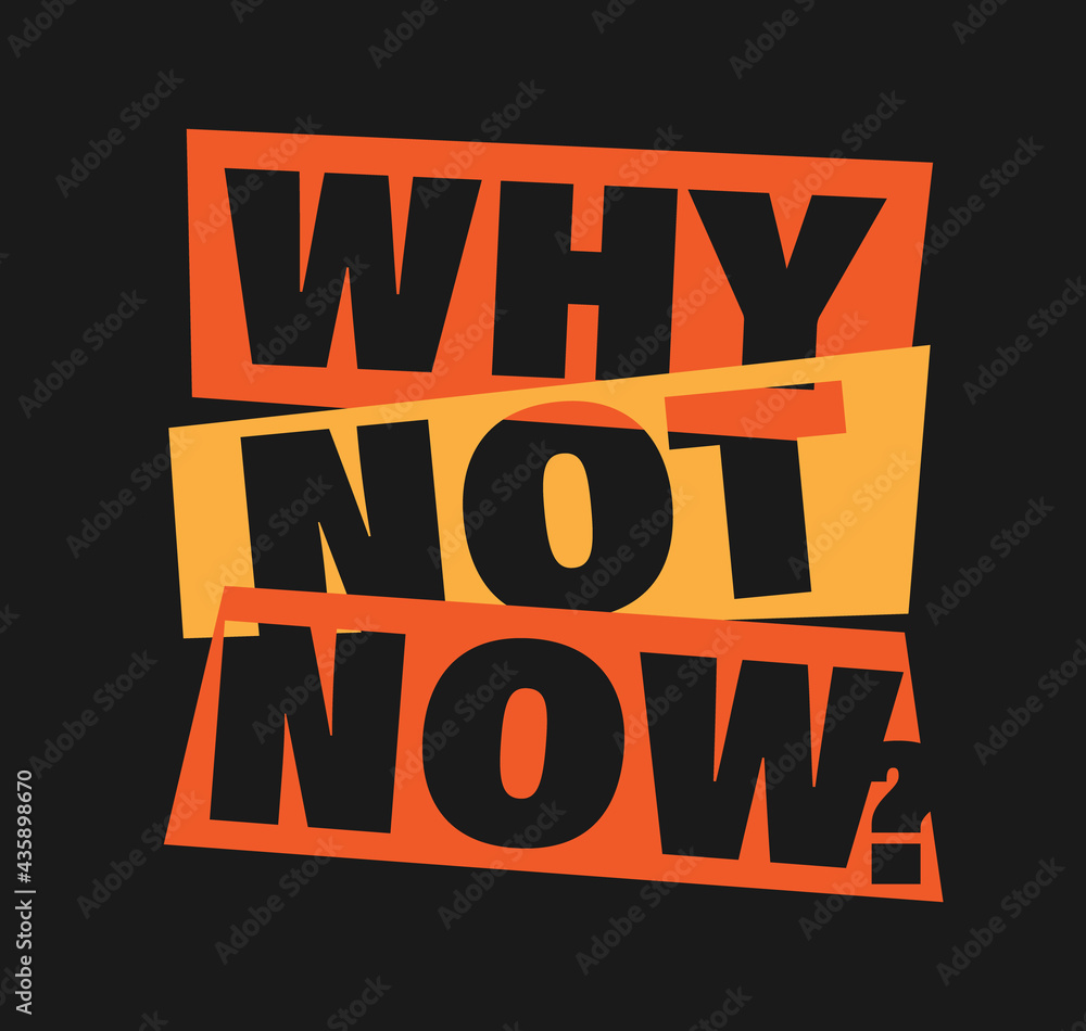 Why Not Now Motivational Tshirt Design Template. Motivational Tshirt ...