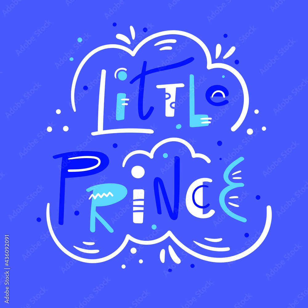 Little prince hand drawn lettering with decorative support elements ...
