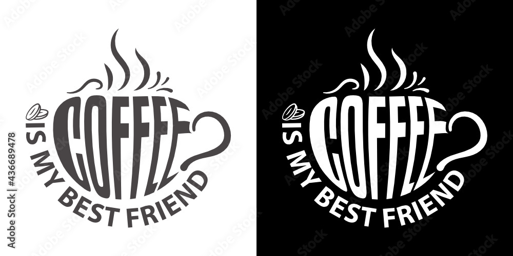 Coffee is My Best Friend SVG Cut File | Best Coffee Ever Svg | Coffee ...
