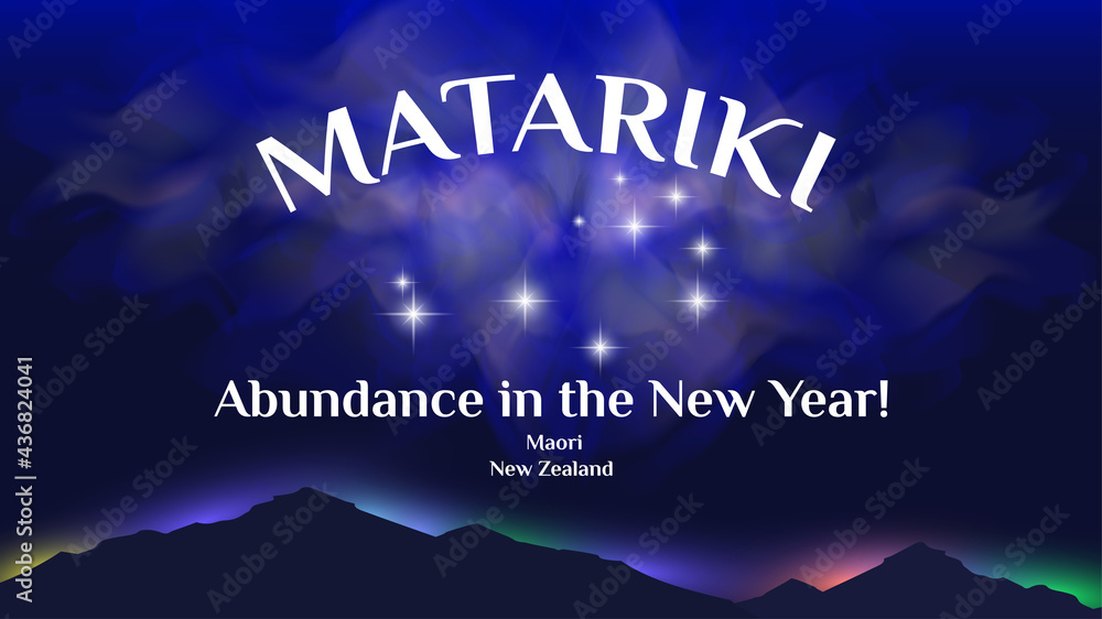 Matariki is the Maori New Zealand New Year. Festive poster. Pleiades of ...
