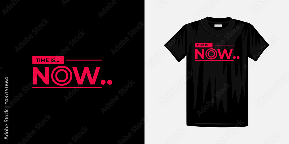 Time is now typography t-shirt design. Famous quotes t-shirt design ...