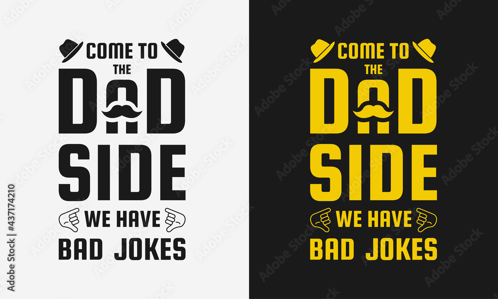 come to the dad side we have bad jokes lettering, fathers day isolated ...