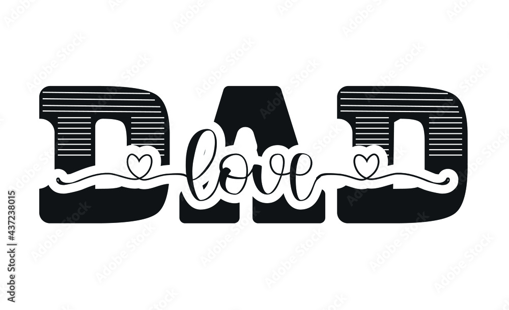 Love Dad Lettering Quote for Poster and T-shirt Design. Vector ...