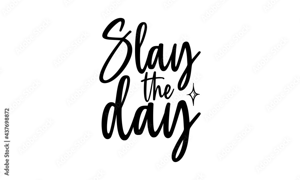 Slay the day - motivational t shirts design, Hand drawn lettering ...