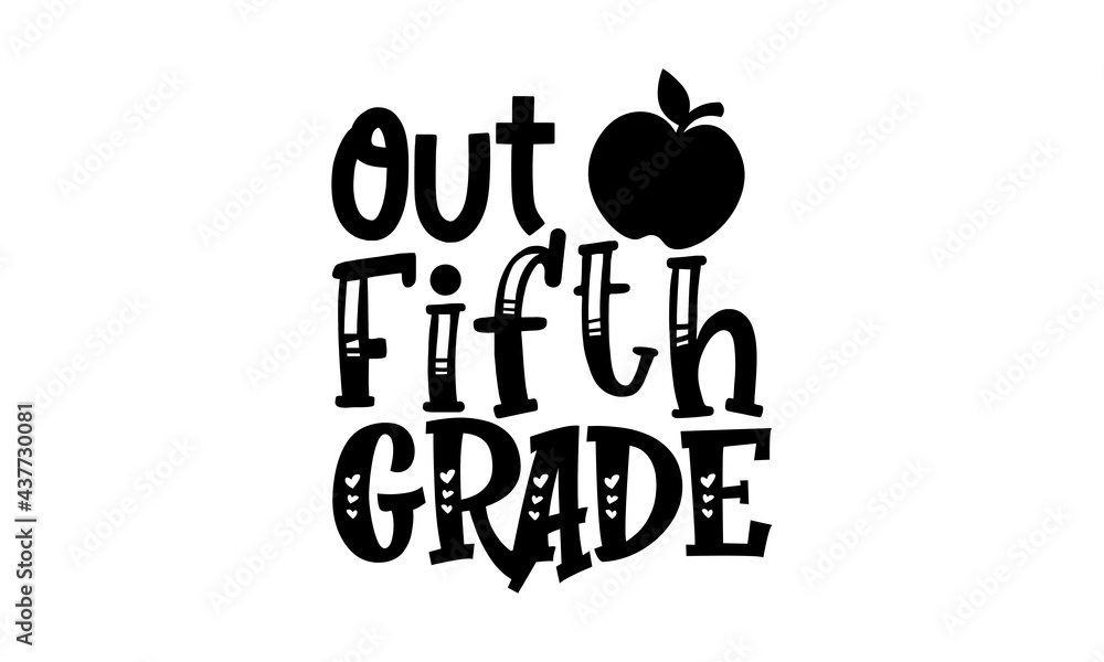 Out fifth grade - out school t shirts design, Hand drawn lettering ...