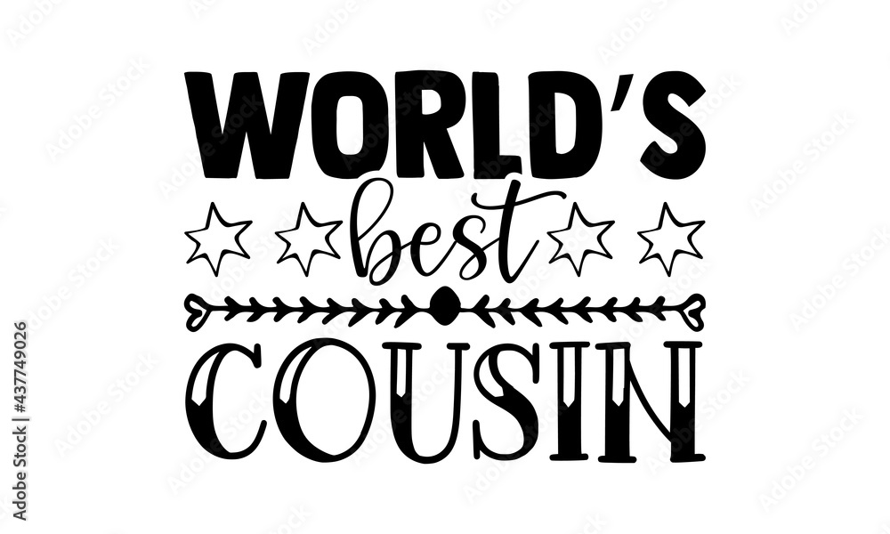 World’s best cousin - sister brother t shirts design, Hand drawn ...