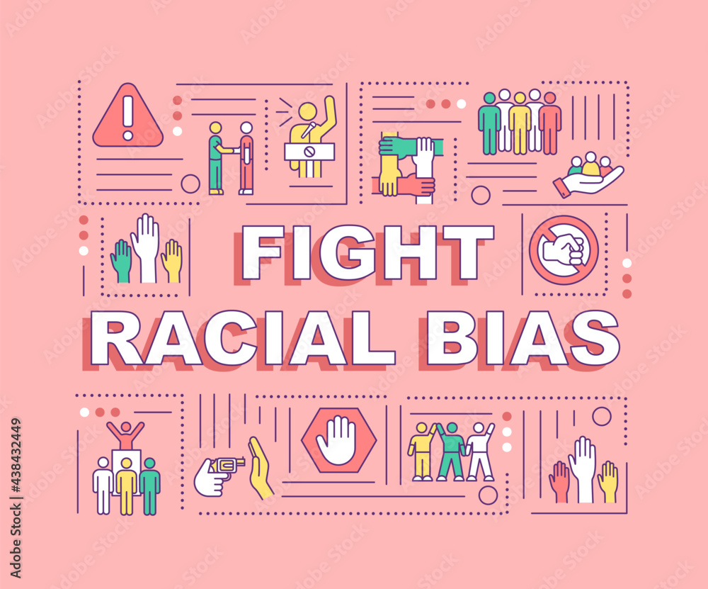 Fight racial bias word concepts banner. Social rights. Infographics ...