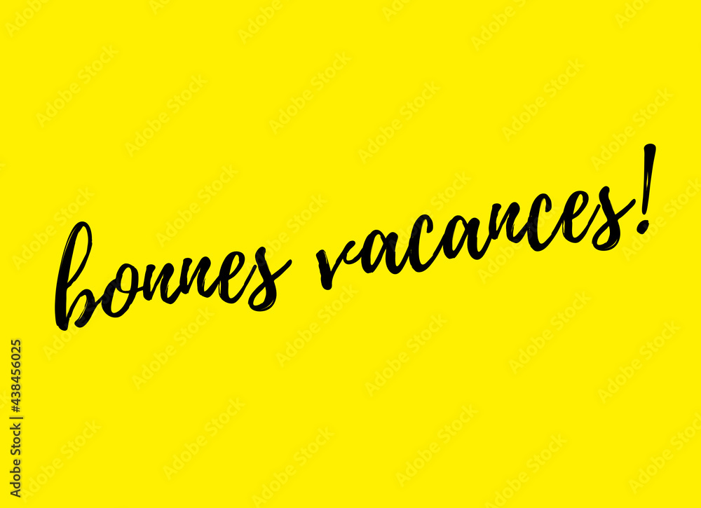 "bonnes vacances" means" happy holidays" in french language. Note with ...