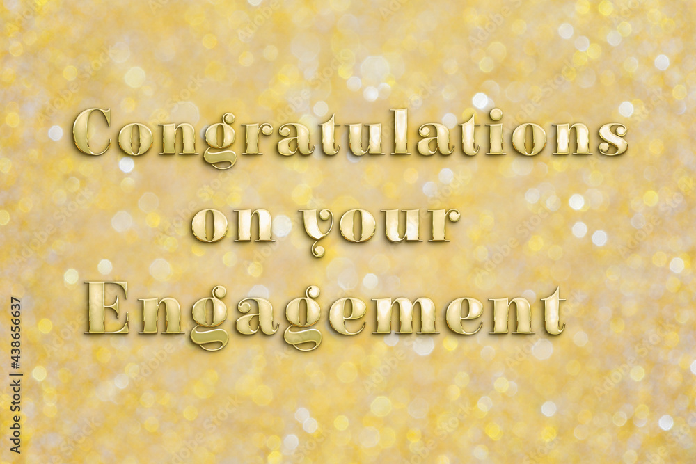 "Congratulations on your Engagement" text in golden letters over shiny ...