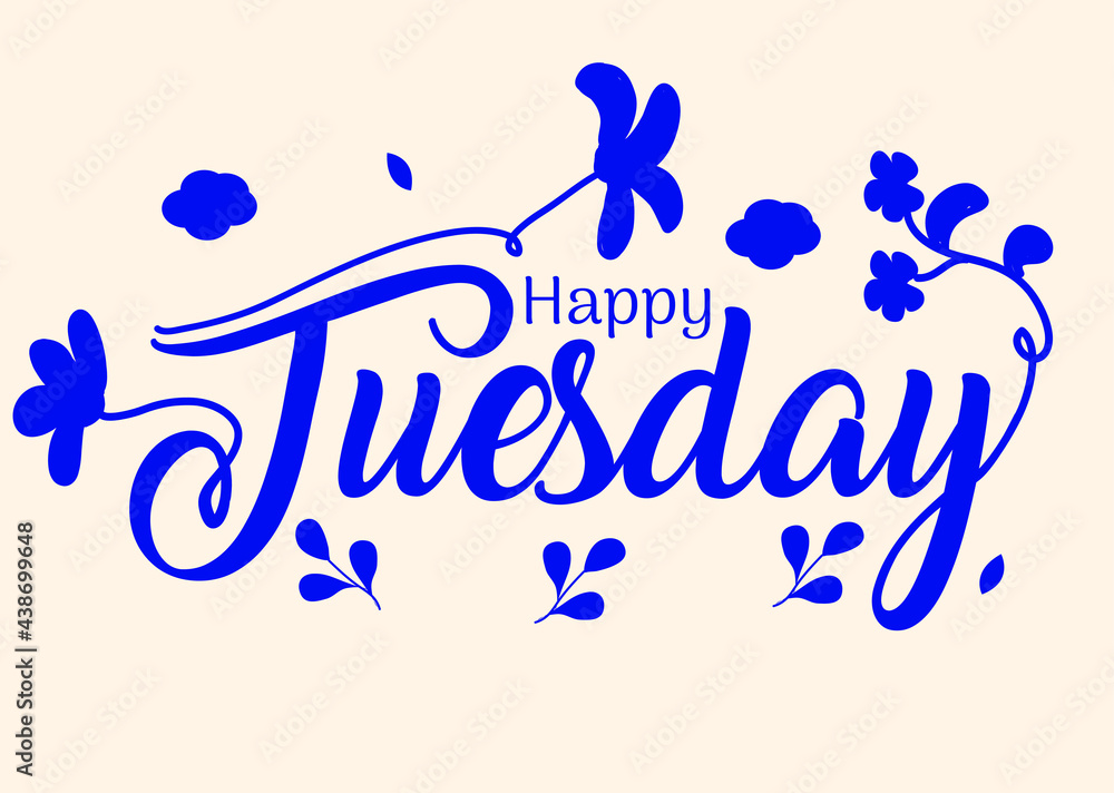 happy tuesday handwritten floral illustrations decorated design Stock ...