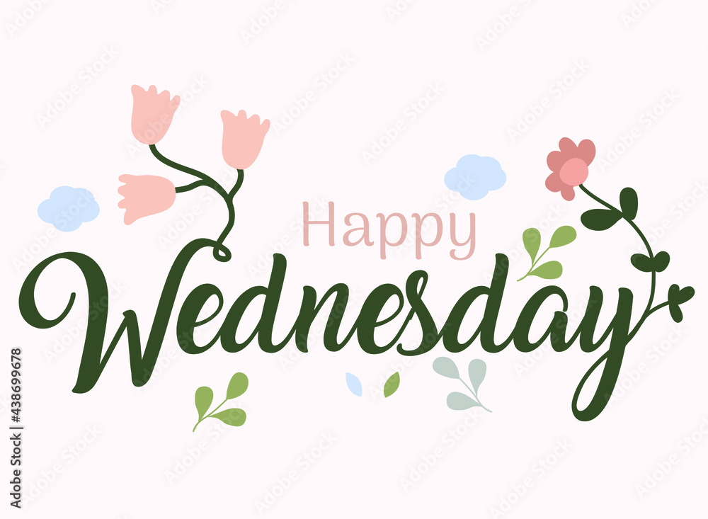 happy wednesday handwritten floral illustrations decorated design Stock ... happy wednesday handwritten floral illustrations decorated design Stock ...
