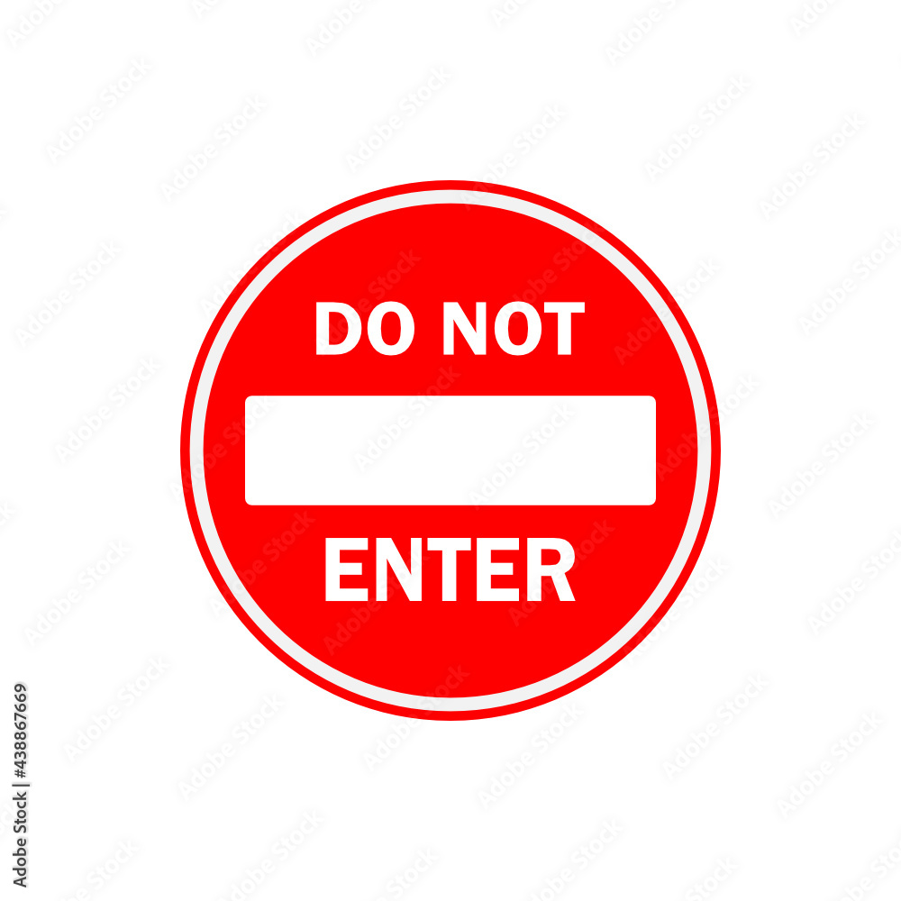 Do not enter the sign. Stop no entry sign. Do not enter the signboard ...