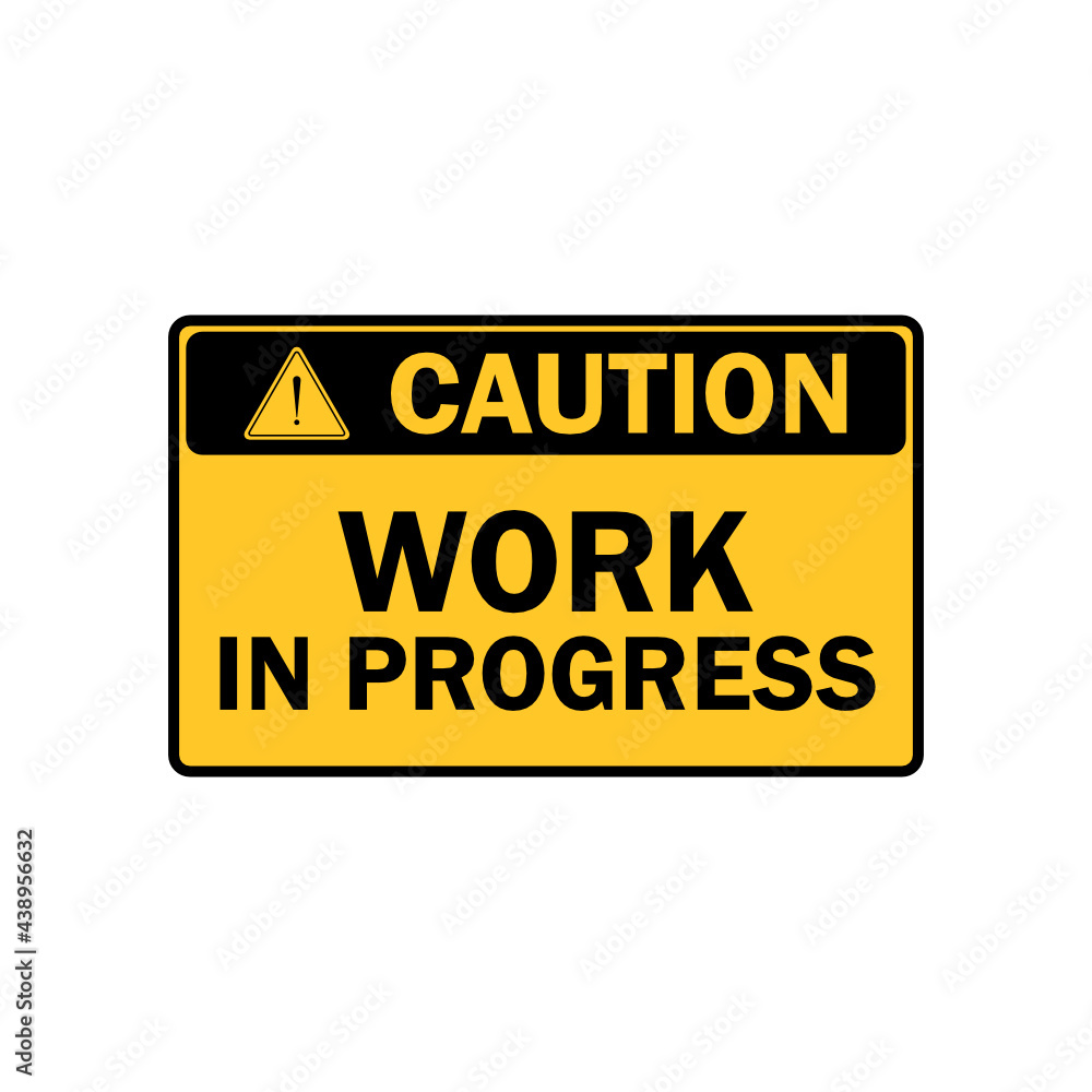Caution Work In Progress Sign