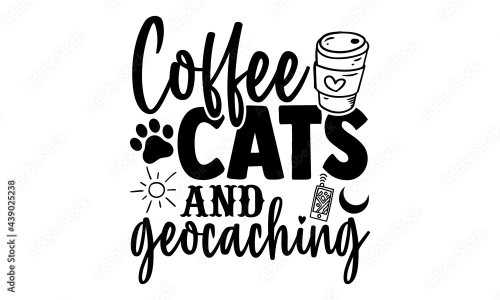 Coffee cats and geocaching - Geocaching t shirts design, Hand drawn ...