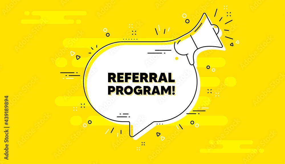 Referral program text. Alert megaphone yellow chat banner. Refer a ...