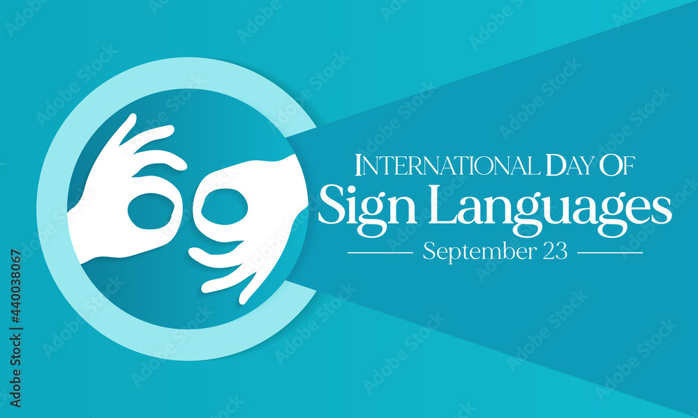 International day of sign languages is observed every year on September ...
