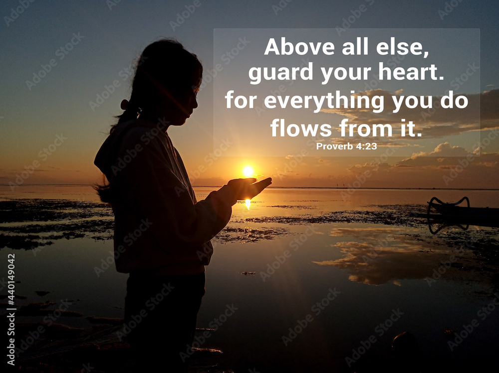 Bible verse inspirational quote - Above all else, guard your heart, for ...