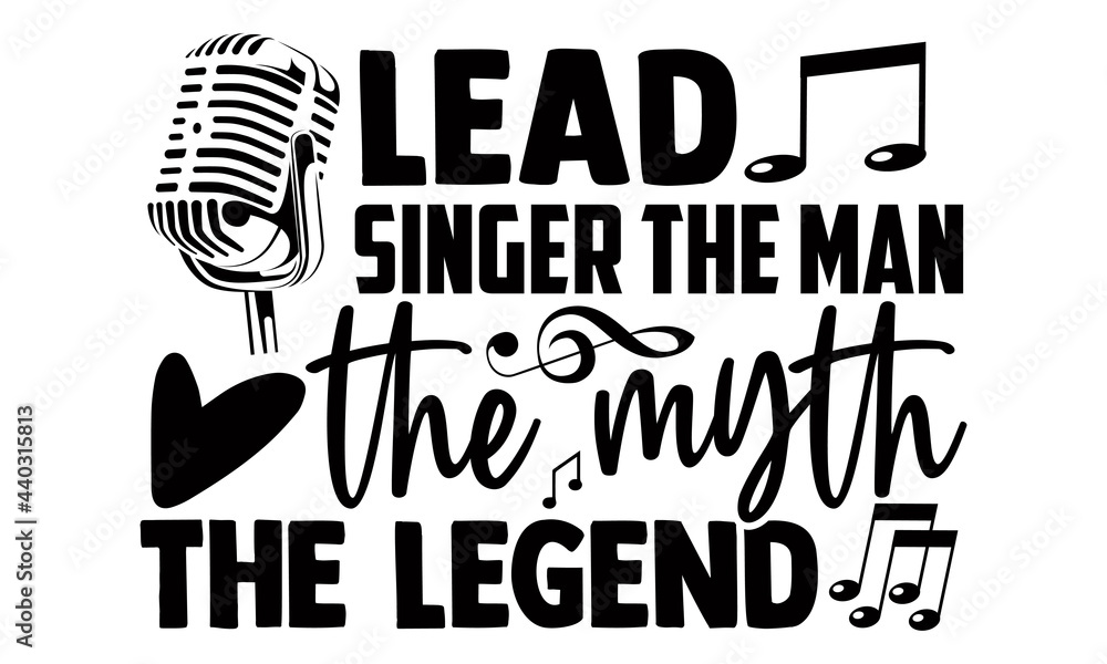 Lead singer the man the myth the legend- Singer t shirts design, Hand ...
