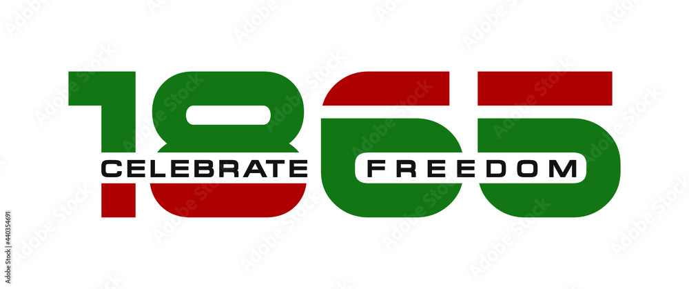 Celebrate Freedom. June 19, 1865. Juneteenth Independence and ...