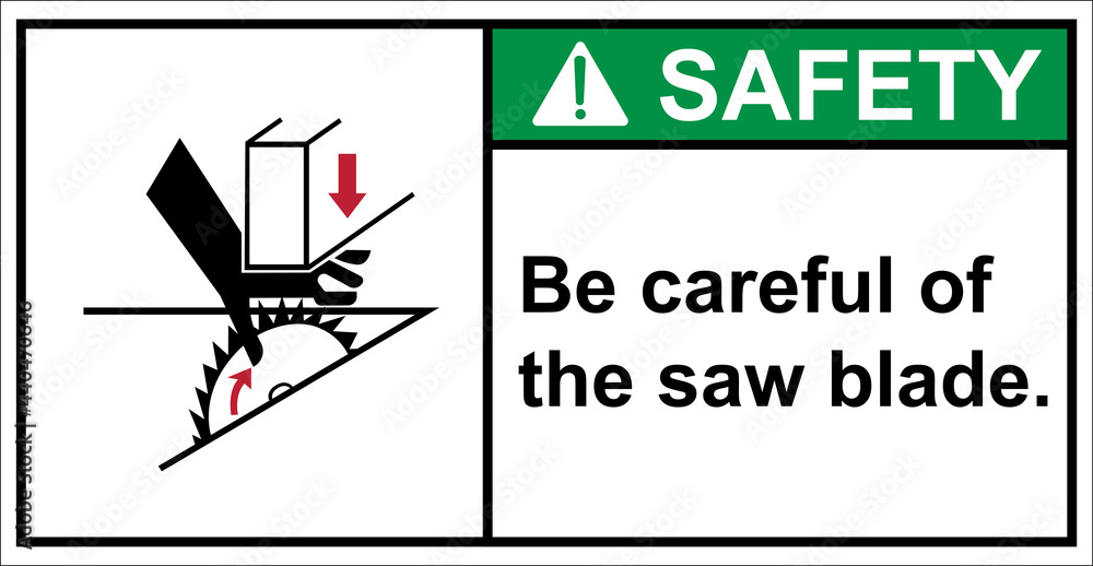 Be careful with the blades you use to cut wood.,Safety sign. Stock ...