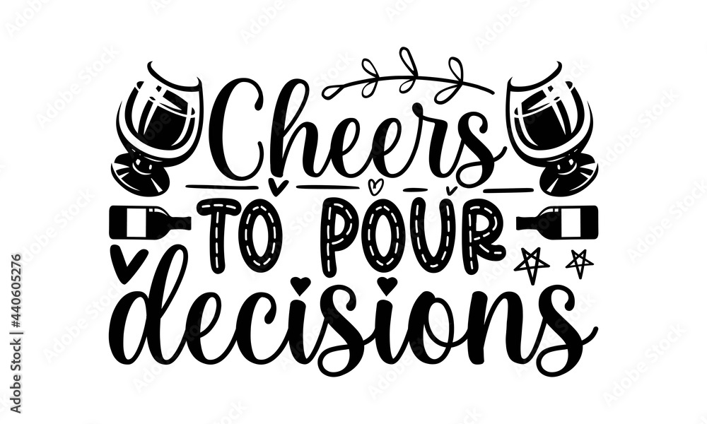 Naklejka Cheers to pour decisions SVG, Wine Glass For Mom Svg, wine svg ...