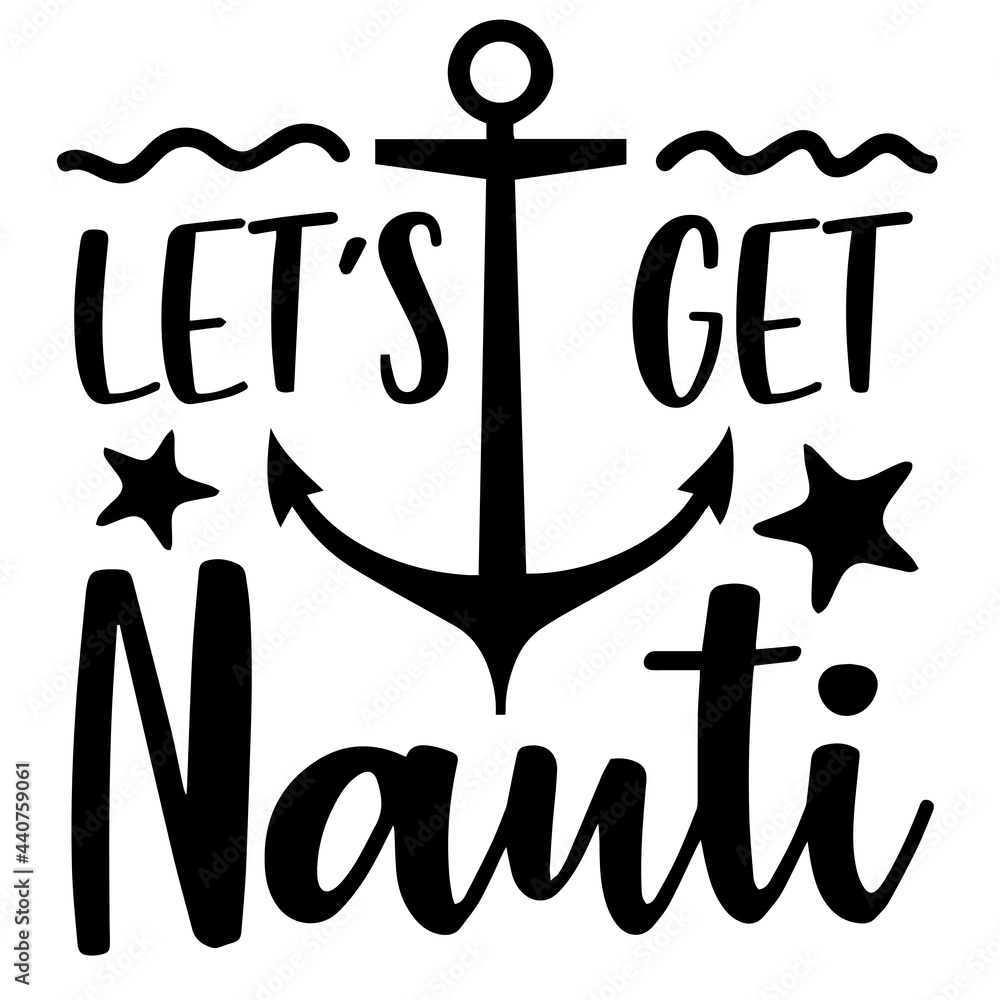 let's get nauti inspirational quotes, motivational positive quotes ...