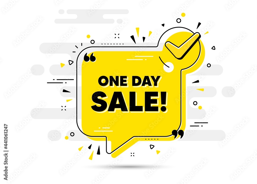 One day Sale. Check mark chat bubble banner. Special offer price sign ...