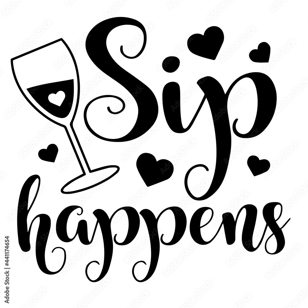 sip happens inspirational quotes, motivational positive quotes ...