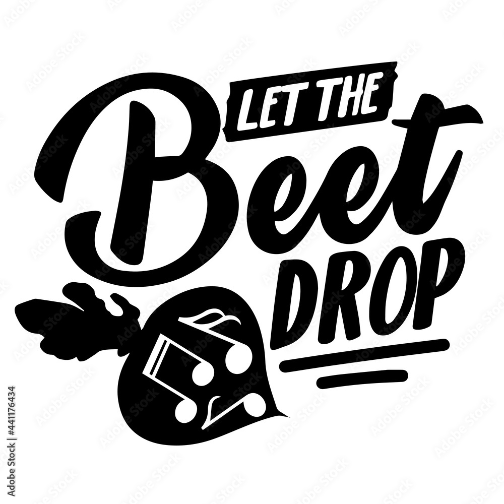 let the beet drop inspirational quotes, motivational positive quotes ...