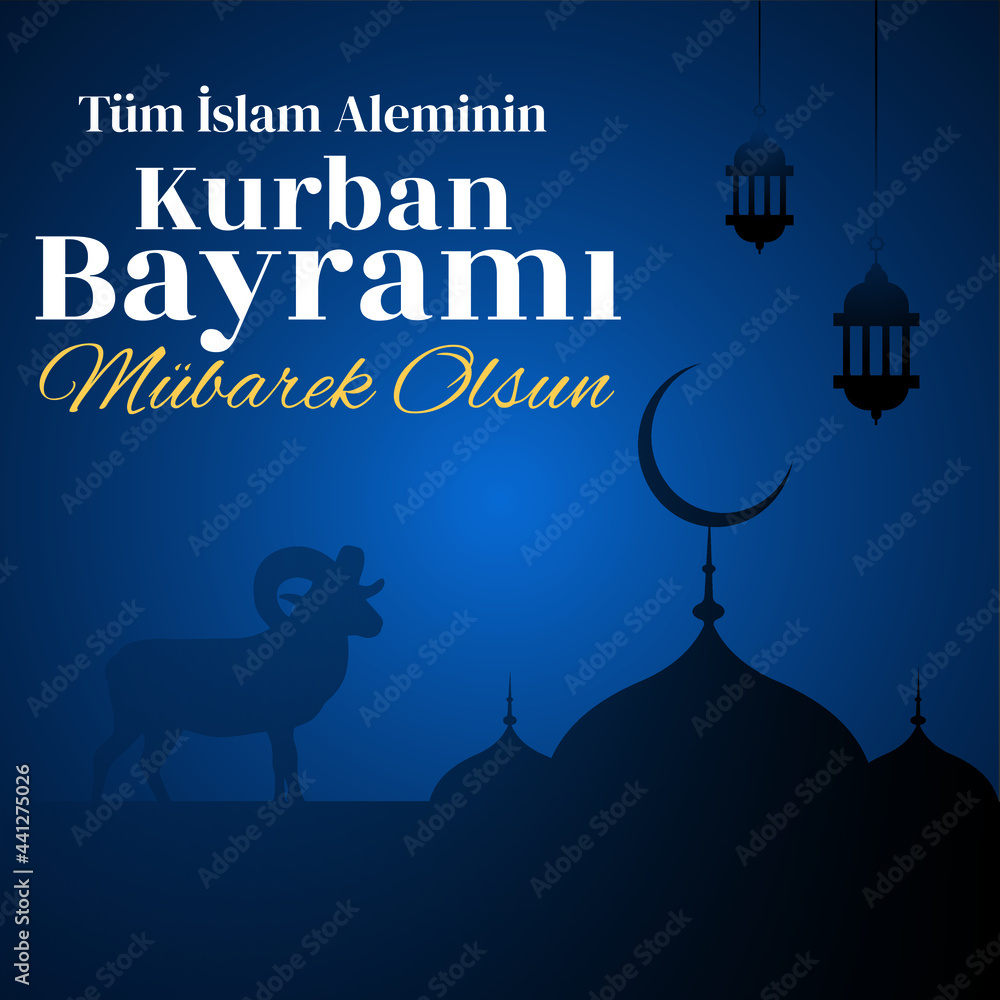 Eid Mubarak to all the Islamic world turkish: tum islam aleminin kurban ...