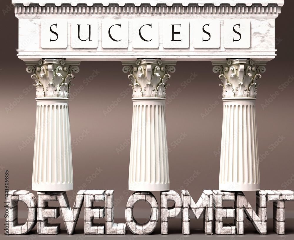 Development as a foundation of success - symbolized by pillars of ...