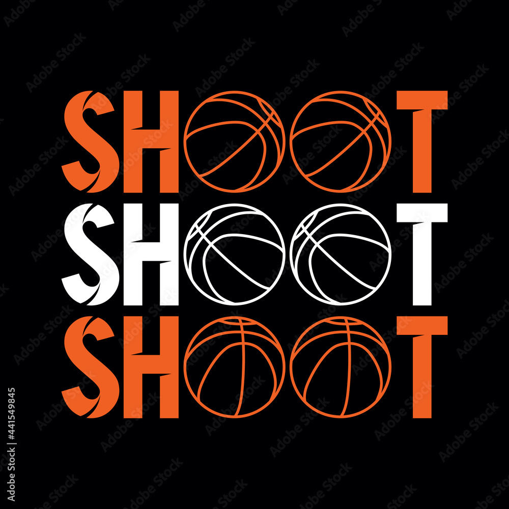 Shoot, basketball sport, typography graphic design, for t-shirt prints ...