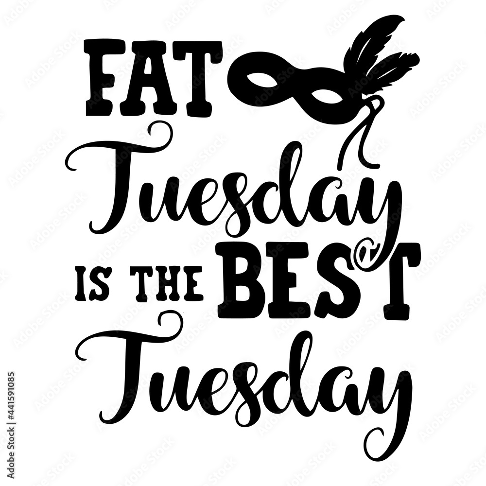 fat tuesday is the best tuesday inspirational quotes, motivational ...