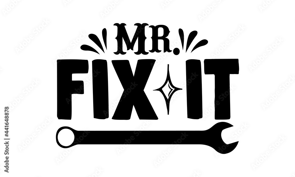 Mr. fix it - Carpenter t shirts design, Hand drawn lettering phrase ...