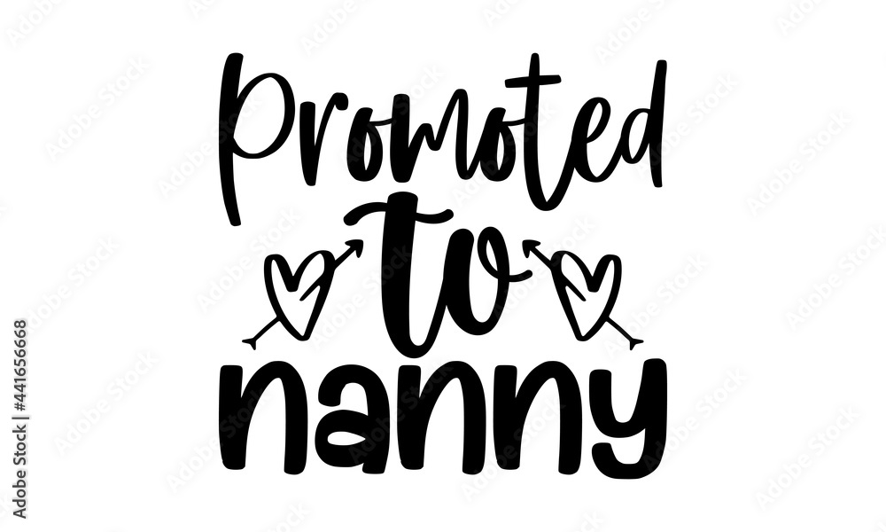Promoted to nanny - Nanny t shirts design, Hand drawn lettering phrase ...