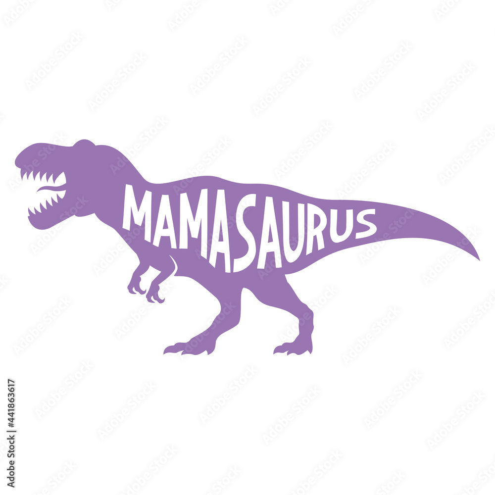 Mamasaurus. Hand drawn typography phrases with Tyrannosaurus Rex ...