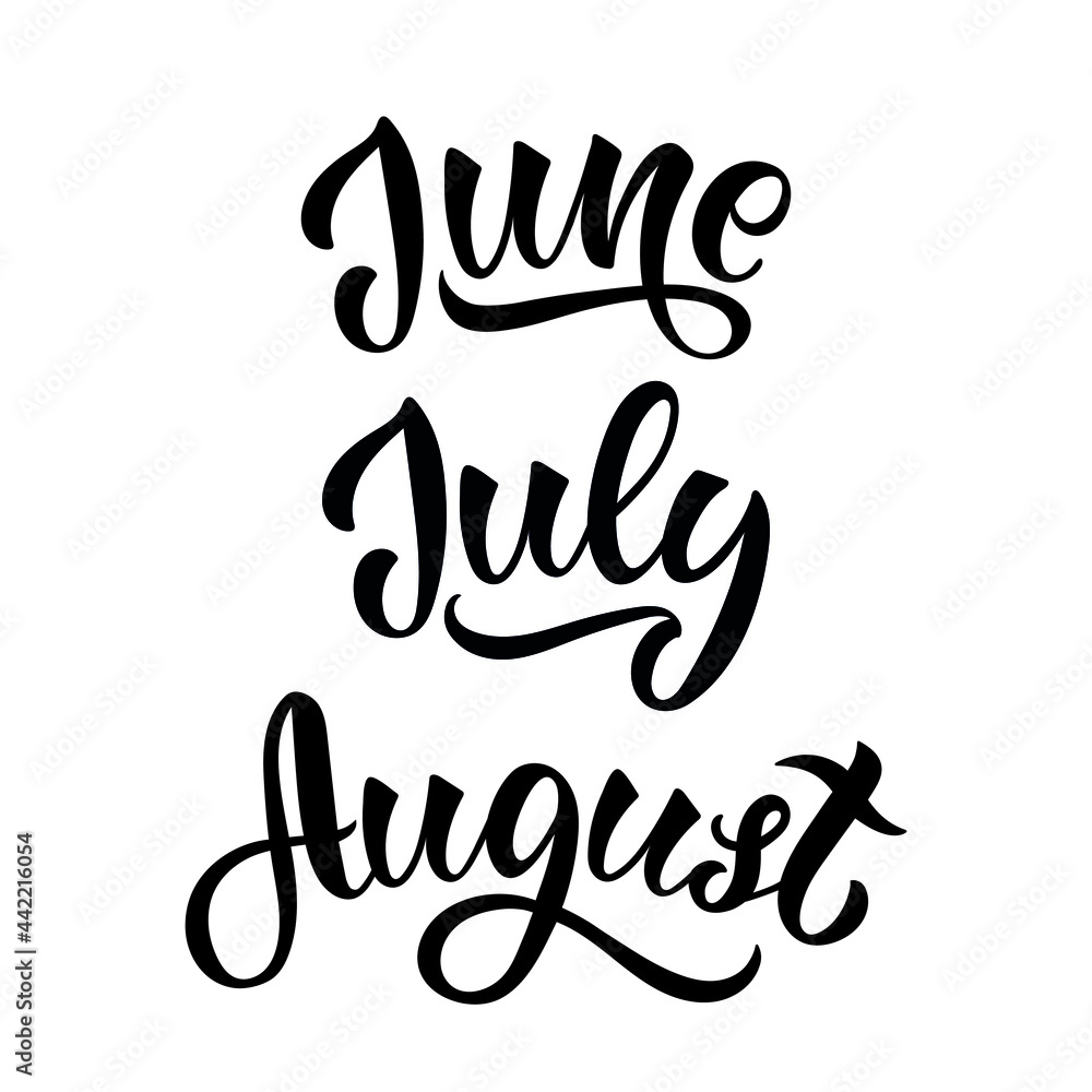 June July August handwritten text. Hand lettering typography isolated ...