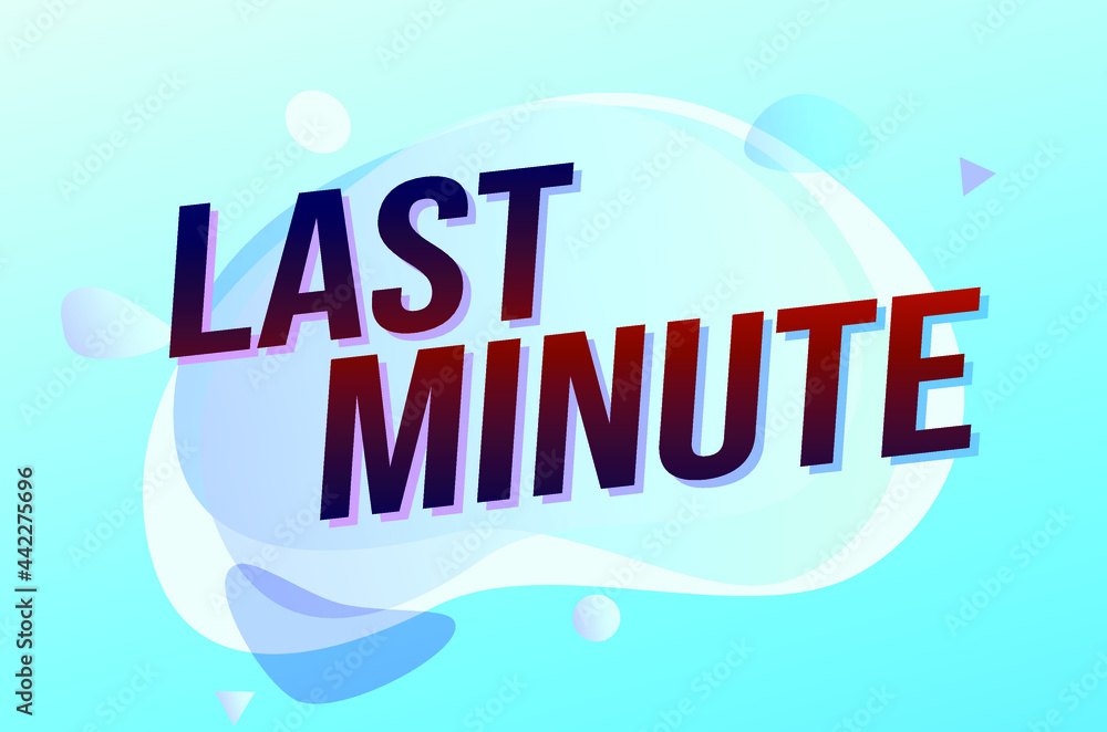 Last minute word concept vector illustration with modern futuristic 3d ...