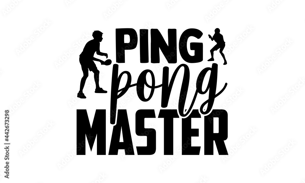 Ping Pong Master - Table Tennis t shirts design, Hand drawn lettering ...