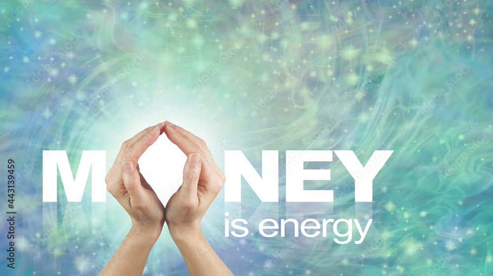 Money is Energy message banner - Female hand cupped to make the O in ...