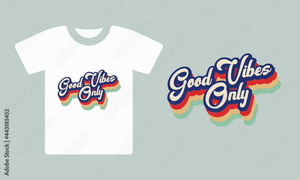 Good Vibes Only Retro Layered Font Or Typeface In Rainbow Color T Shirt